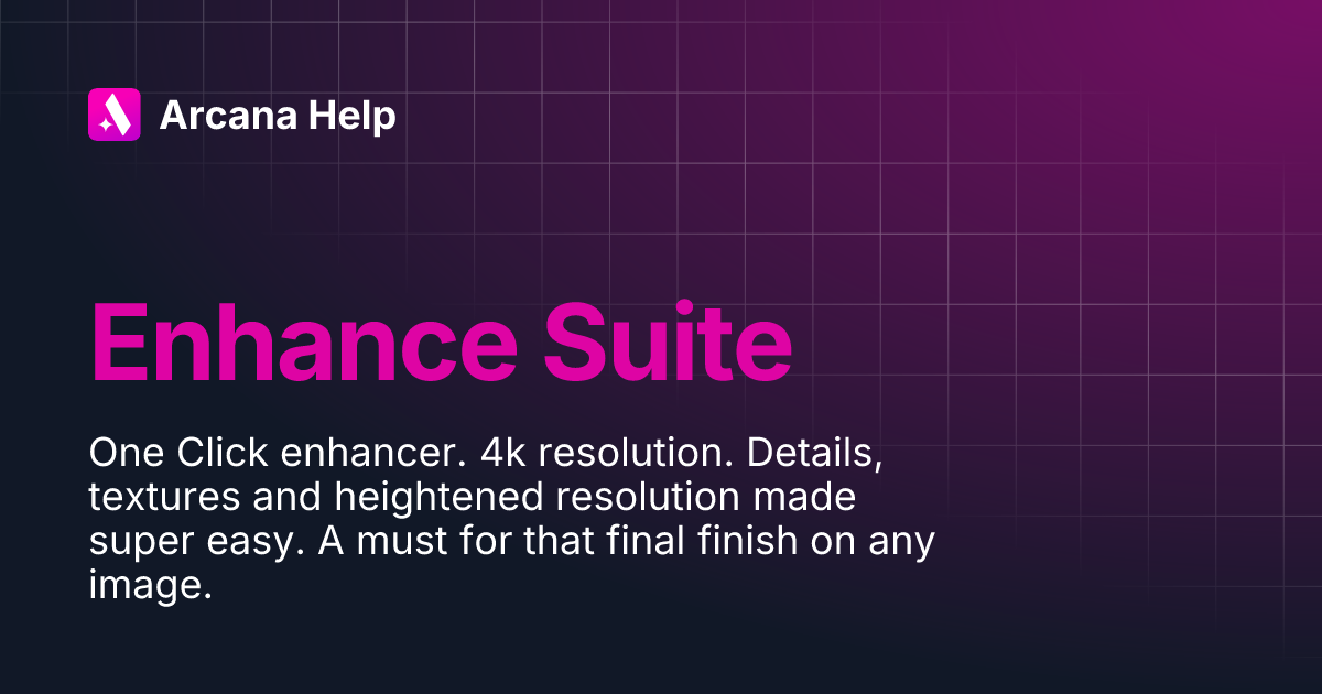 Enhance Suite | Arcana Help