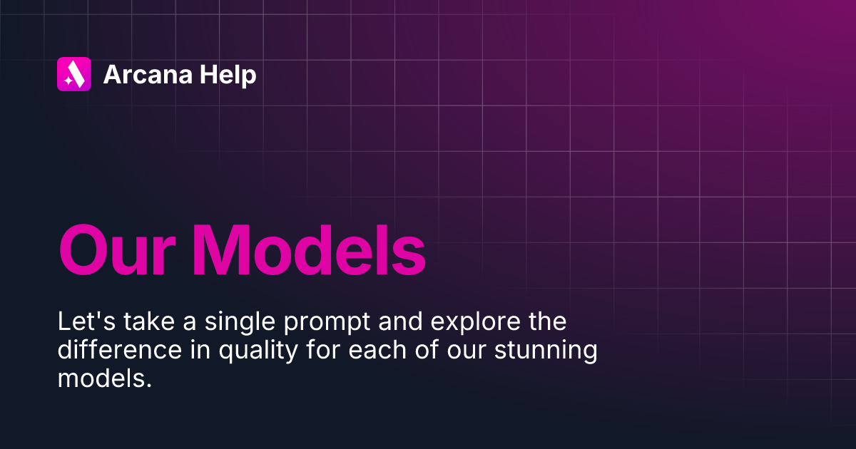 Our Models | Arcana Help
