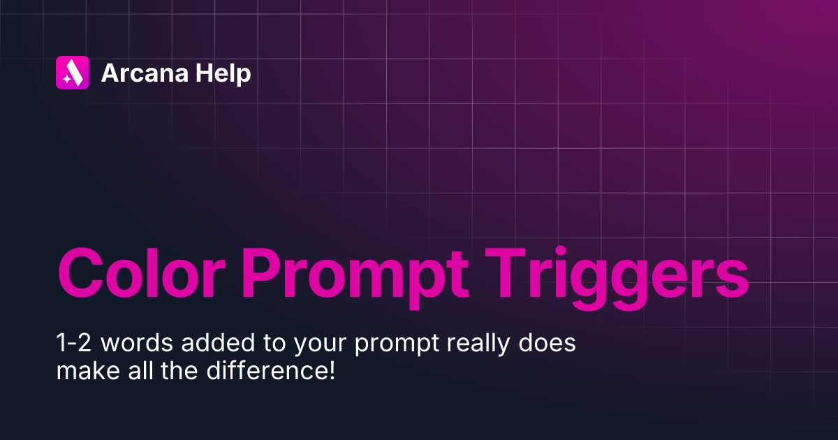 Color Prompt Triggers | Arcana Help