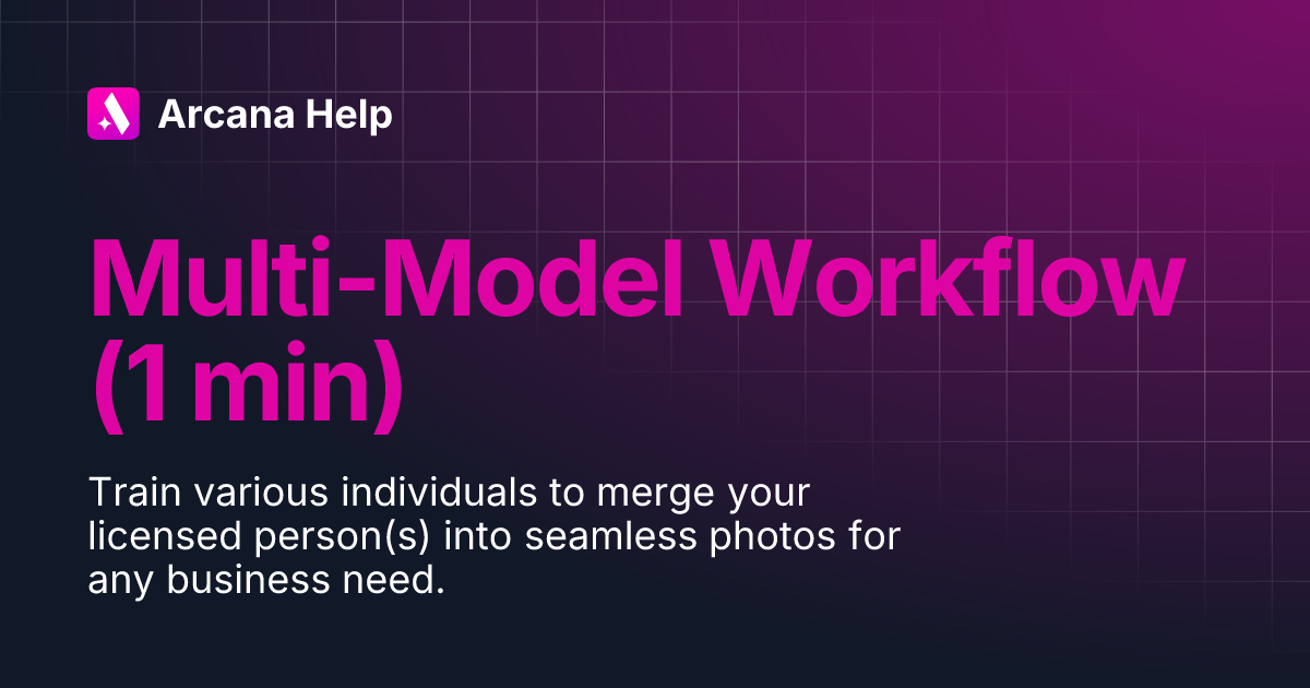 Multi-Model Workflow (1 min) | Arcana Help
