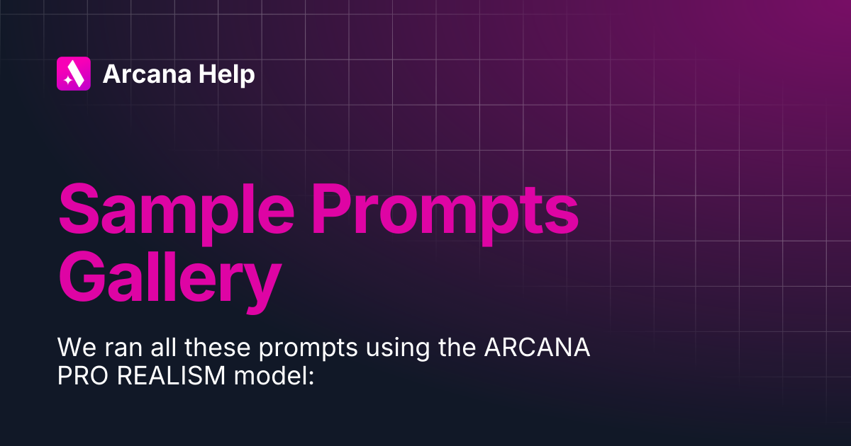 Sample Prompts Gallery | Arcana Help