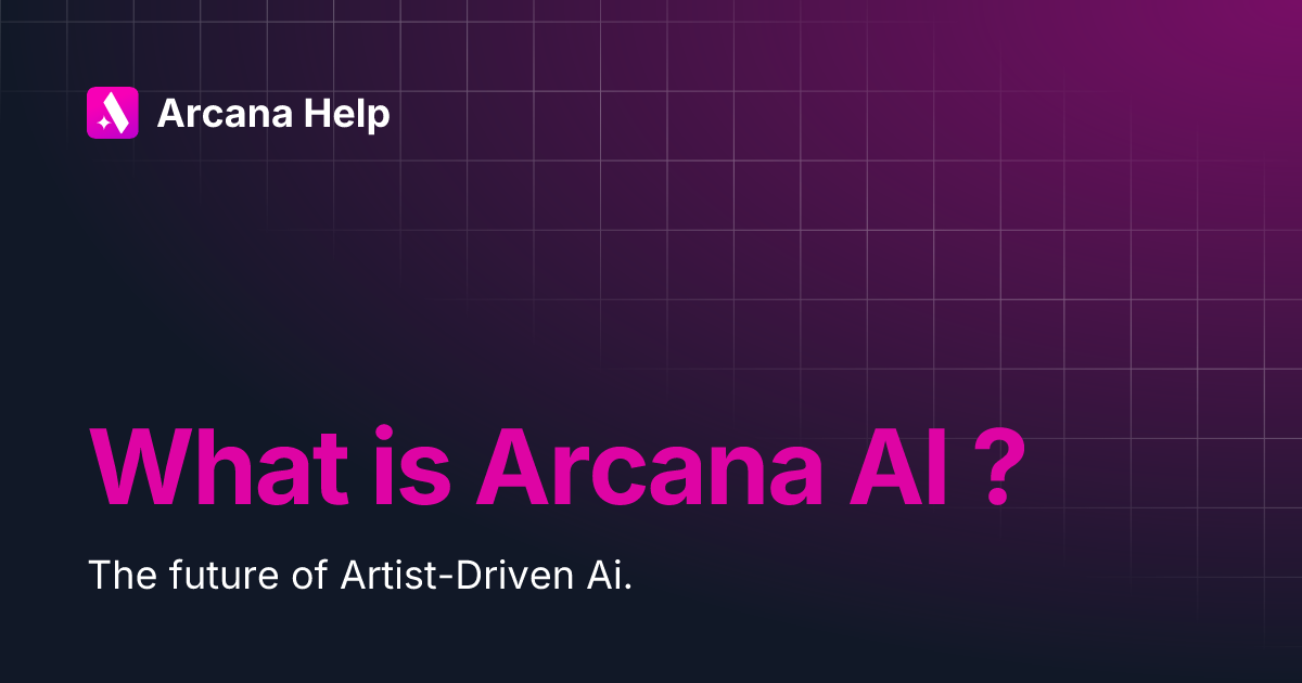 What is Arcana AI ? | Arcana Help