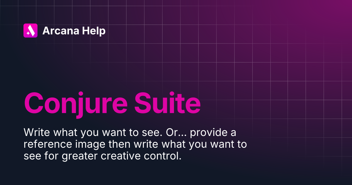 Conjure Suite | Arcana Help